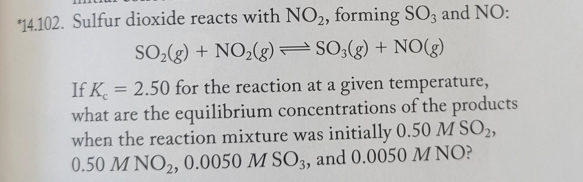 Solved *14.102. Sulfur dioxide reacts with NO2, forming SO3 | Chegg.com