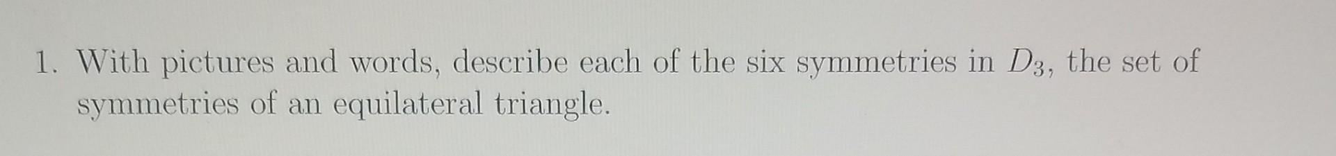 Solved 1. With pictures and words, describe each of the six | Chegg.com