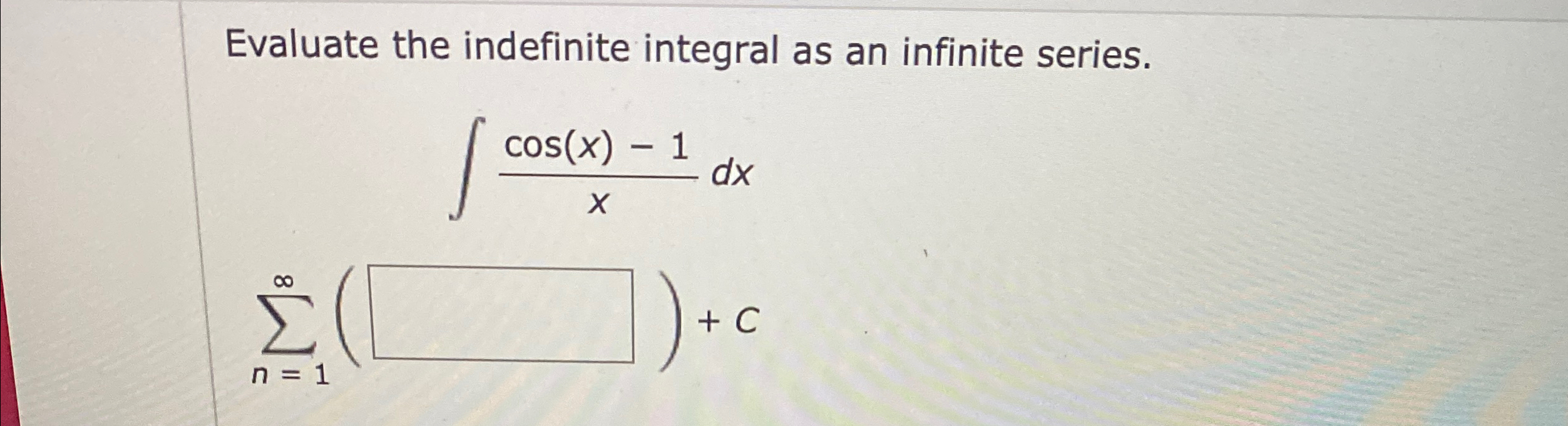 Solved Evaluate the indefinite integral as an infinite | Chegg.com