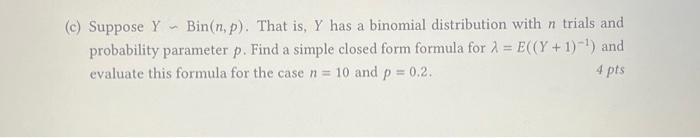 Solved (c) Suppose Y∼Bin(n,p). That is, Y has a binomial | Chegg.com