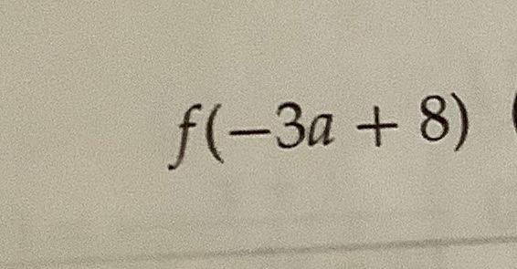 f(−3a+8) | Chegg.com