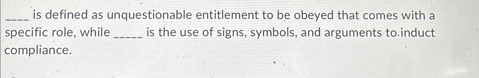 Solved is defined as unquestionable entitlement to be obeyed | Chegg.com
