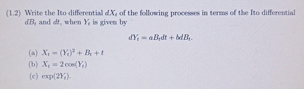 Solved .2) Write the Ito differential dXt of the following | Chegg.com