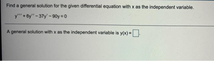 Solved Find a general solution for the given differential | Chegg.com