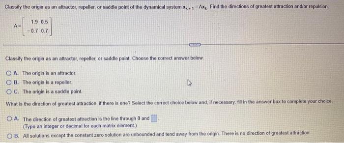 Solved Classify the origin as an attractor, repeller, or | Chegg.com