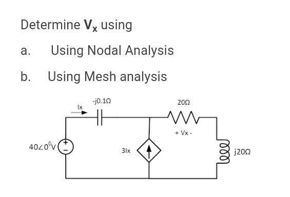 Solved Determine Vx using a. Using Nodal Analysis b. Using | Chegg.com