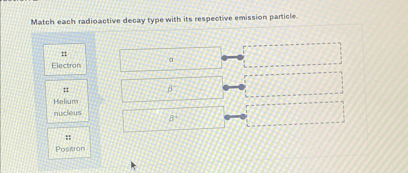 Solved Match each radioactive decay type with its respective | Chegg.com