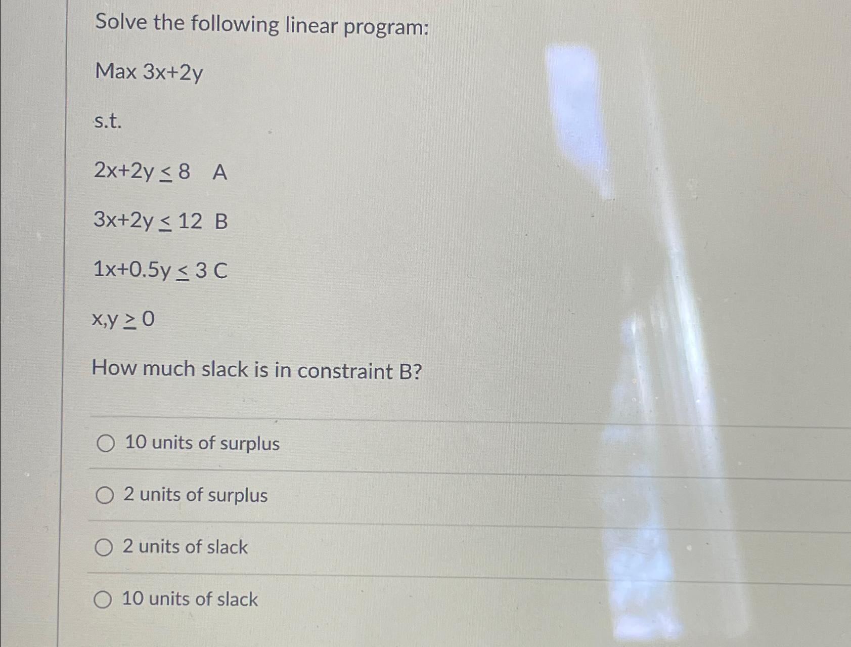 Solved Solve the following linear program: ﻿Max 3x+2y ﻿s.t. | Chegg.com