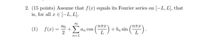 Solved 2. (15 points) Assume that f(x) equals its Fourier | Chegg.com