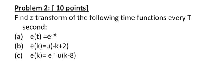 Solved Problem 2: [ 10 points] Find z-transform of the | Chegg.com