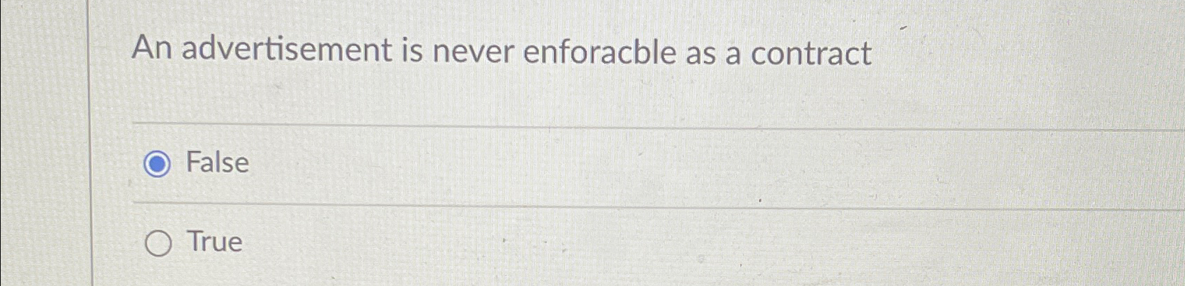 Solved An advertisement is never enforacble as a | Chegg.com