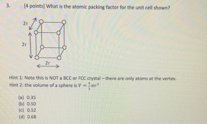 Solved 3. [4 points) What is the atomic packing factor for | Chegg.com
