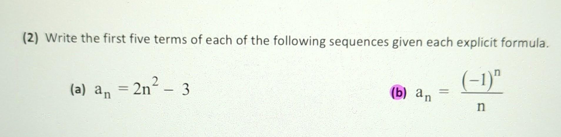 Solved (2) Write the first five terms of each of the | Chegg.com