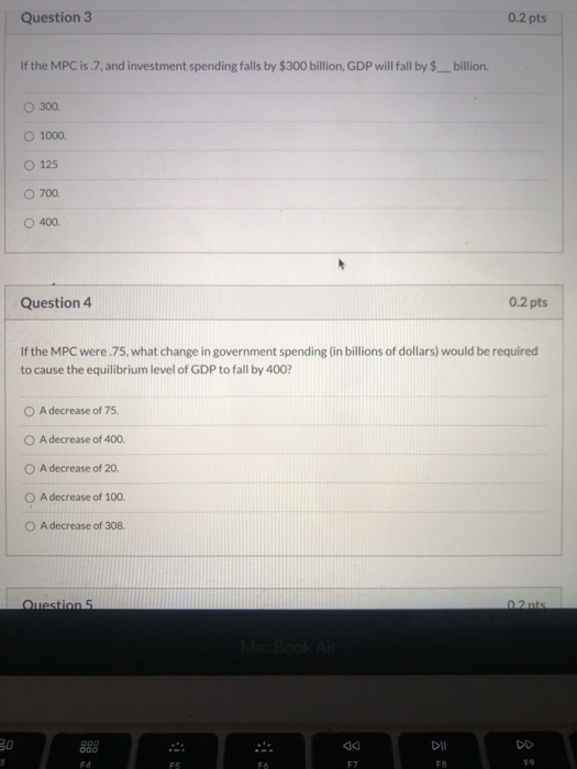 Solved Question 3 0.2 pts If the MPC is.7, and investment | Chegg.com