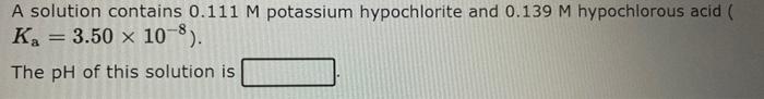 Solved A solution contains 0.111M potassium hypochlorite and | Chegg.com