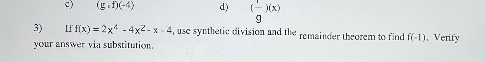 Solved If f(x)=2x4-4x2-x-4, ﻿use synthetic division and the | Chegg.com