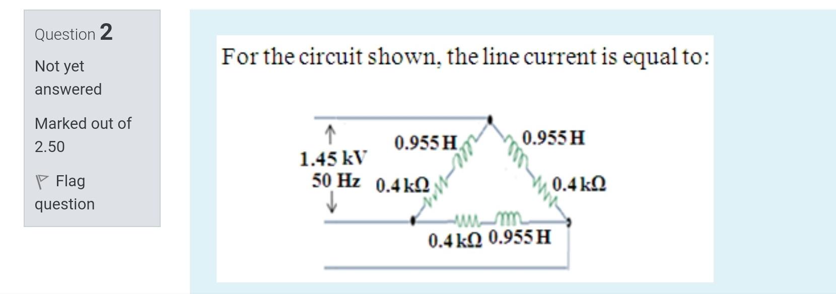 Solved Question 2 For the circuit shown, the line current is | Chegg.com
