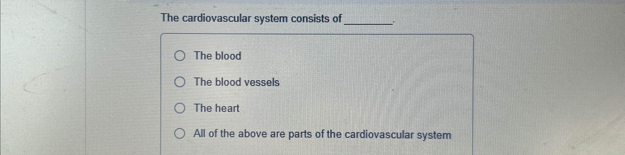 Solved The cardiovascular system consists of q,\table[[The | Chegg.com