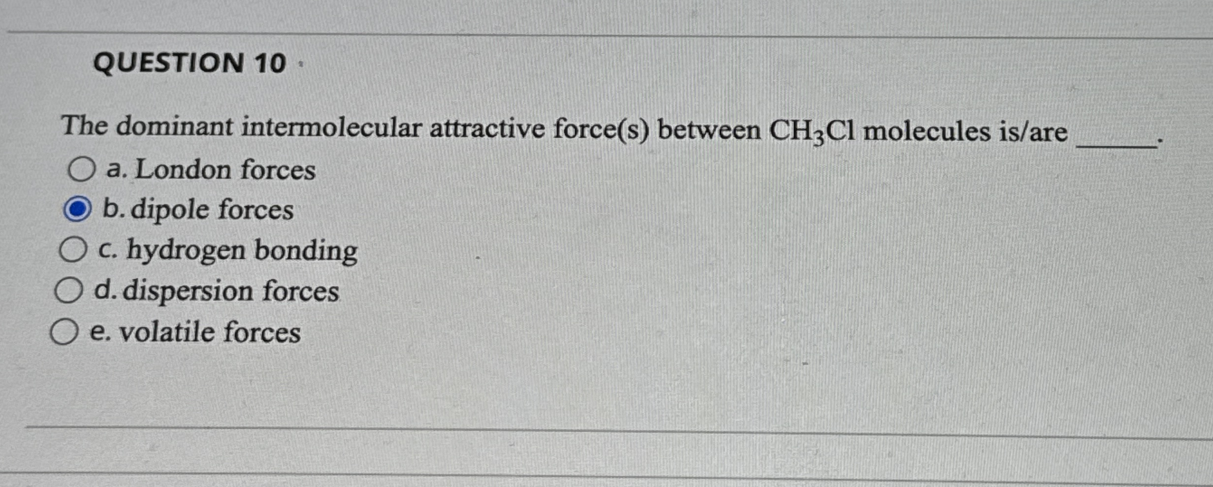 Solved QUESTION 10The dominant intermolecular attractive | Chegg.com