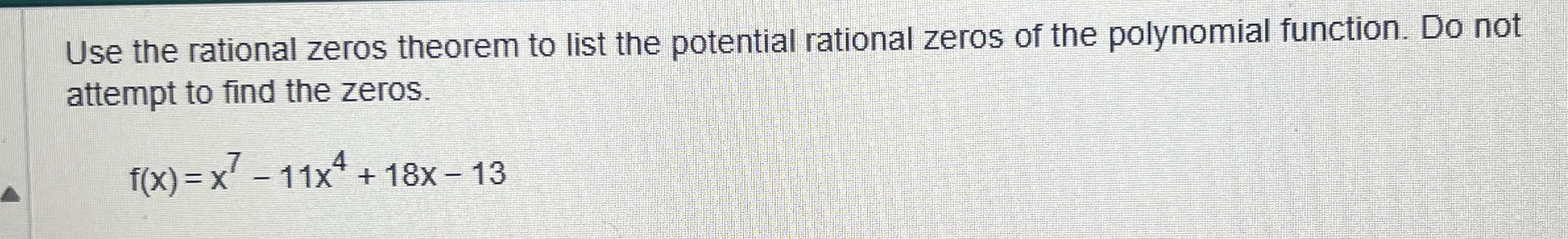 Solved Use the rational zeros theorem to list the potential | Chegg.com