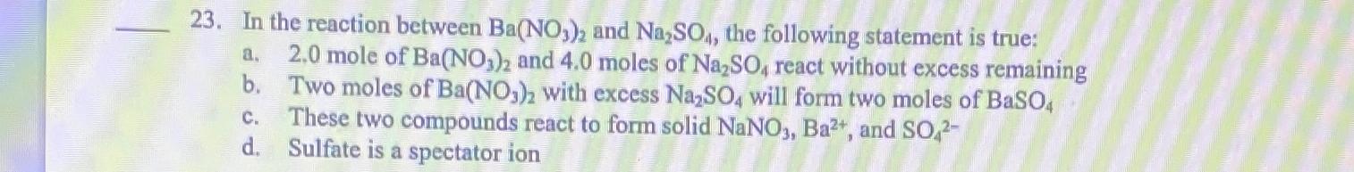 Solved In the reaction between Ba(NO3)2 ﻿and Na2SO4, ﻿the | Chegg.com