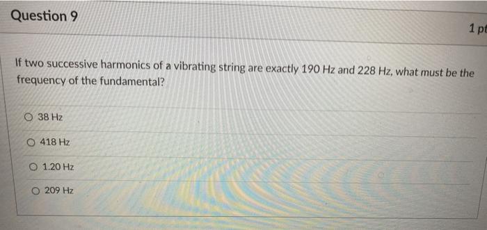 Solved Question 9 1 pt If two successive harmonics of a | Chegg.com