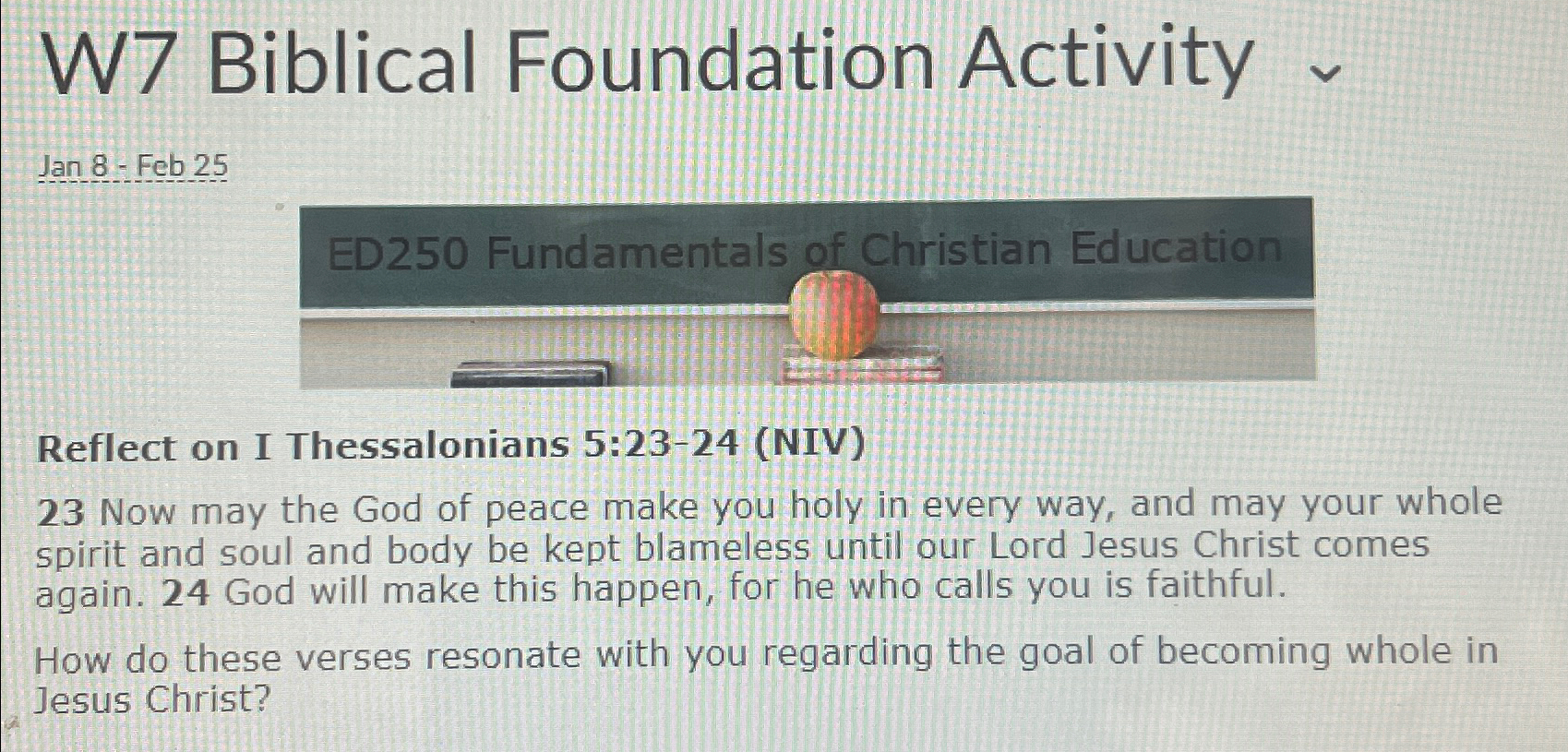 Solved W7 ﻿Biblical Foundation ActivityJan 8 - ﻿Feb 25ED250 | Chegg.com