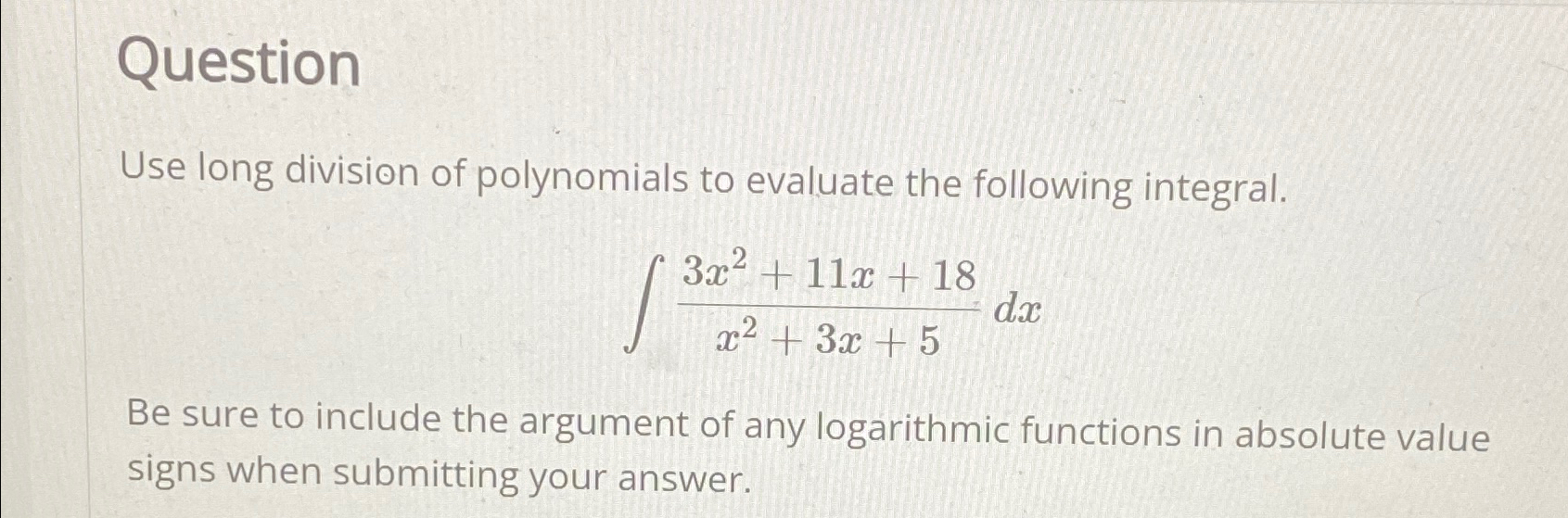 Solved QuestionUse long division of polynomials to evaluate | Chegg.com