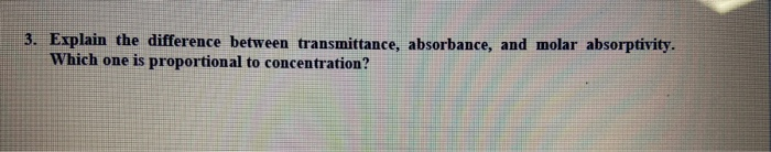 Solved 3. Explain the difference between transmittance, | Chegg.com