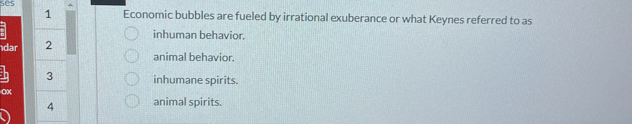 Solved 1Economic bubbles are fueled by irrational exuberance | Chegg.com