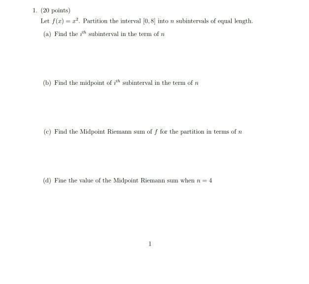 Solved 1. (20 points) Let | (:) = . Partition the interval | Chegg.com