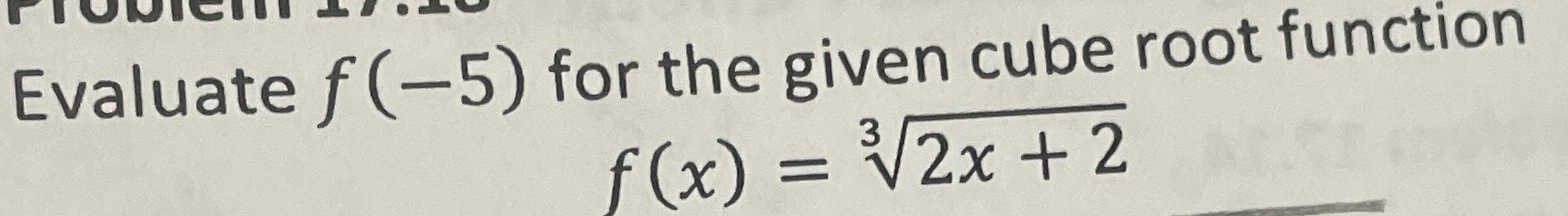 Solved Evaluate f(-5) ﻿for the given cube root | Chegg.com