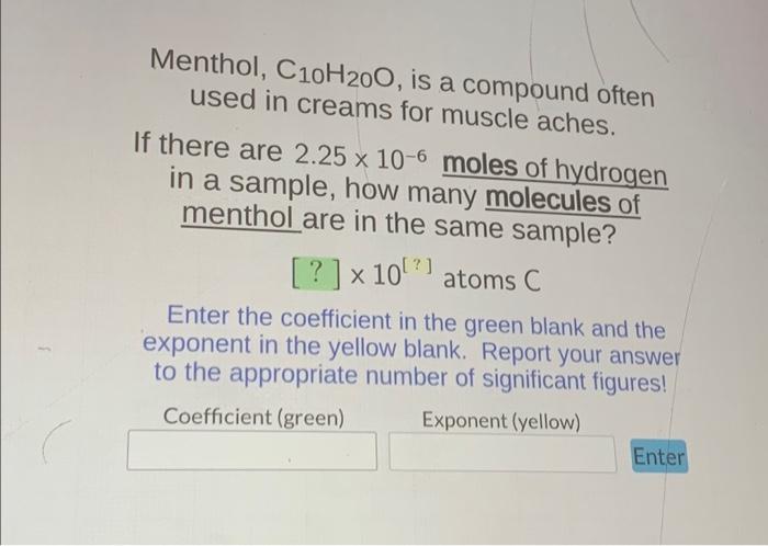 Solved Menthol, C10H200, is a compound often used in creams | Chegg.com