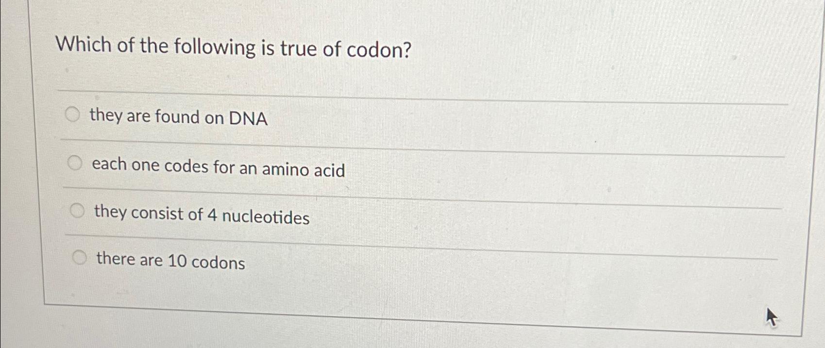 Solved Which of the following is true of codon?they are | Chegg.com