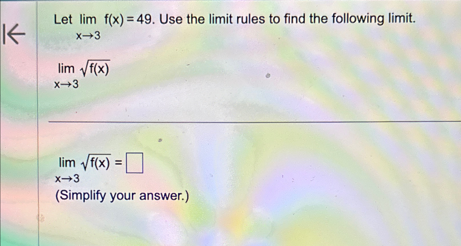 Solved Let limx→3f(x)=49. ﻿Use the limit rules to find the | Chegg.com