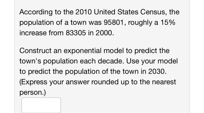 Solved According to the 2010 United States Census, the | Chegg.com