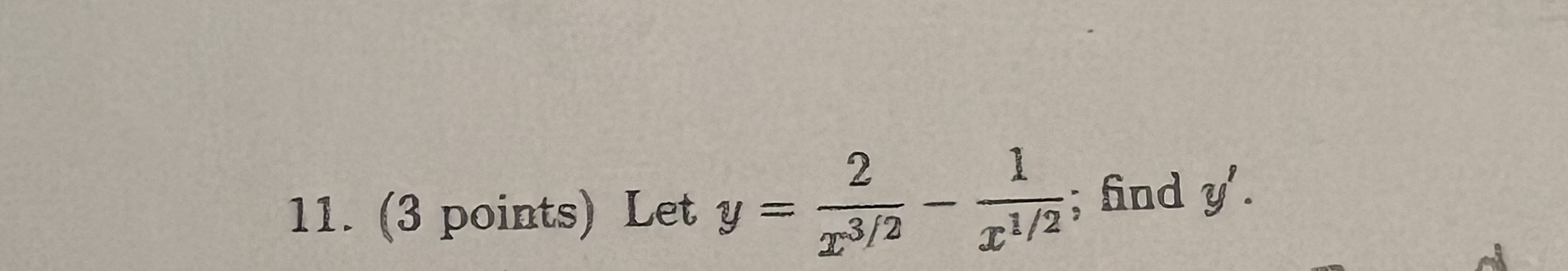 Solved (3 points) Let y=2x32-1x12; find y'. | Chegg.com Solved (3 points) Let y=2x32-1x12; find y'. | Chegg.com