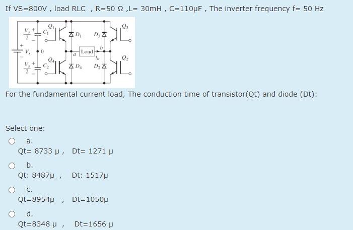 Solved If VS =800V, ﻿load RLC , R=50Ω,L=30mH,C=110μF, ﻿The | Chegg.com