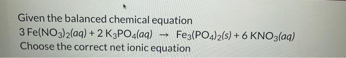 Solved Given the balanced chemical equation 3Fe(NO3)2(aq)+2 | Chegg.com