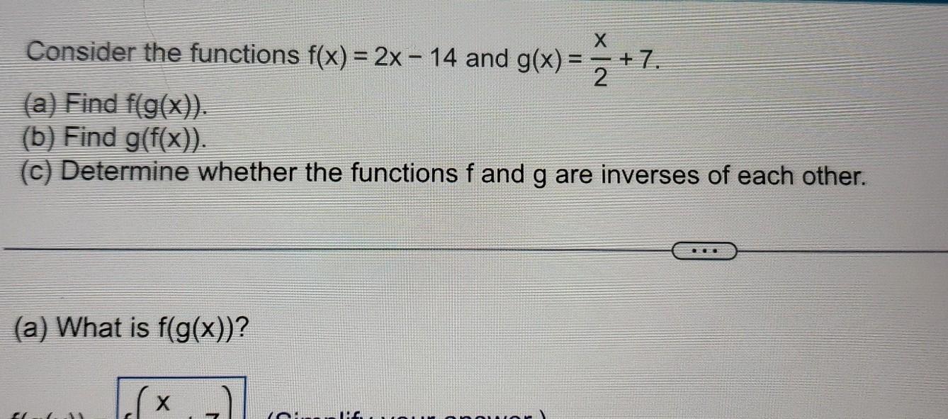 Solved Consider the functions f(x)=2x-14 ﻿and g(x)=x2+7.(a) | Chegg.com