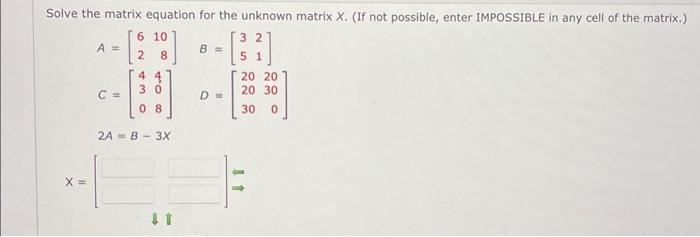 Solved Solve the matrix equation for the unknown matrix X. | Chegg.com