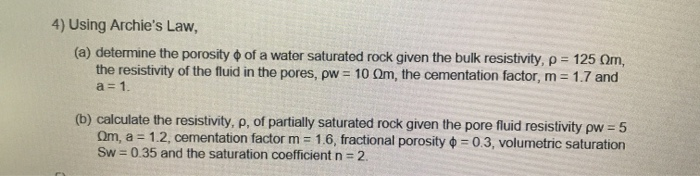 Solved 4) Using Archie's Law, (a) determine the porosity of | Chegg.com