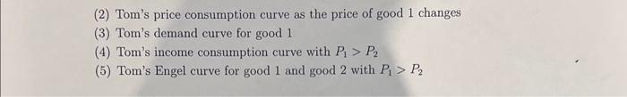 Solved Question 2: Suppose Tom has following perfect | Chegg.com