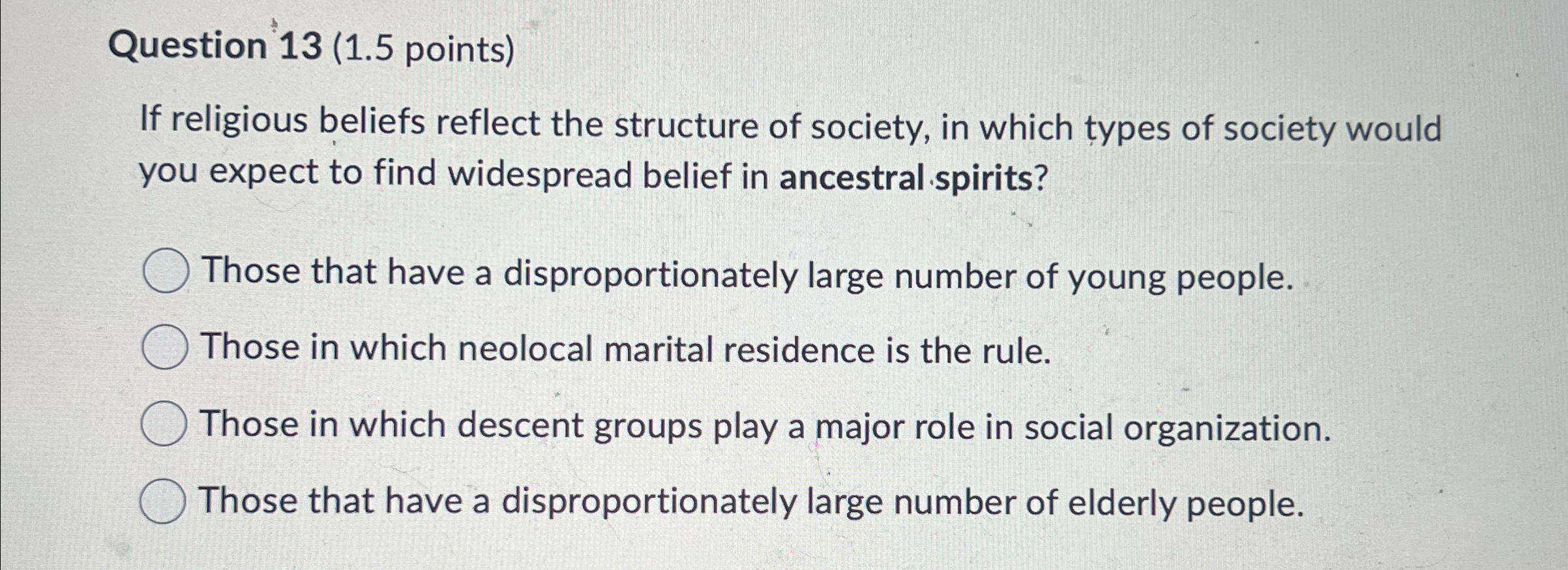 Solved Question 13 (1.5 ﻿points)If religious beliefs reflect | Chegg.com