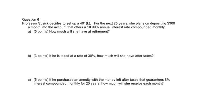 Solved Question 6 Professor Susick decides to set up a | Chegg.com
