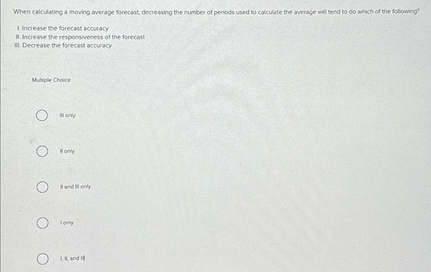 Solved When calculating a moving average forecast, | Chegg.com