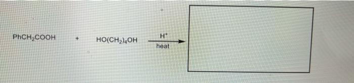 Solved PhCH2COOH + Н" HO(CH2),OH heat | Chegg.com