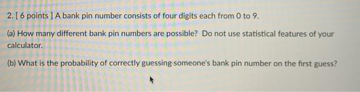 Solved 2. [ 6 points ] A bank pin number consists of four | Chegg.com
