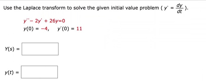 Solved Use the Laplace transform to solve the given initial | Chegg.com