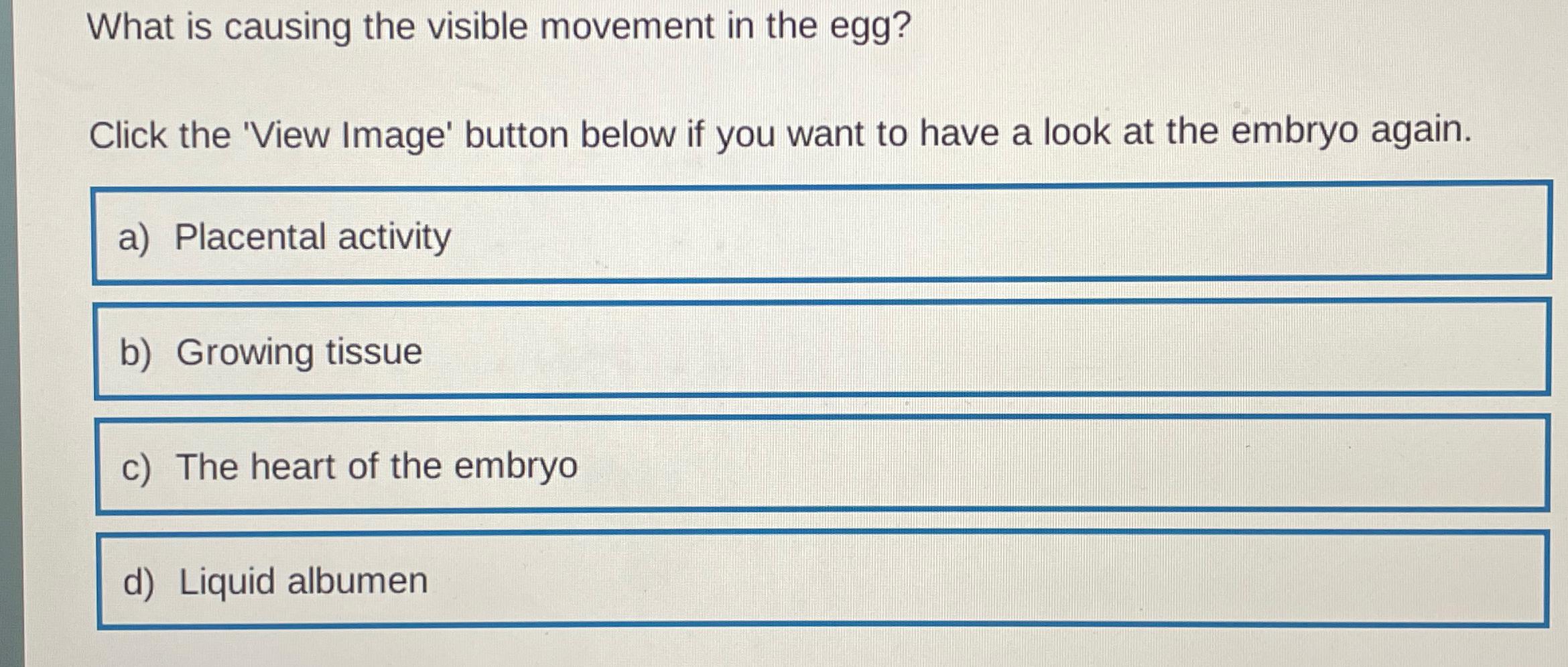 Solved What is causing the visible movement in the egg?Click | Chegg.com